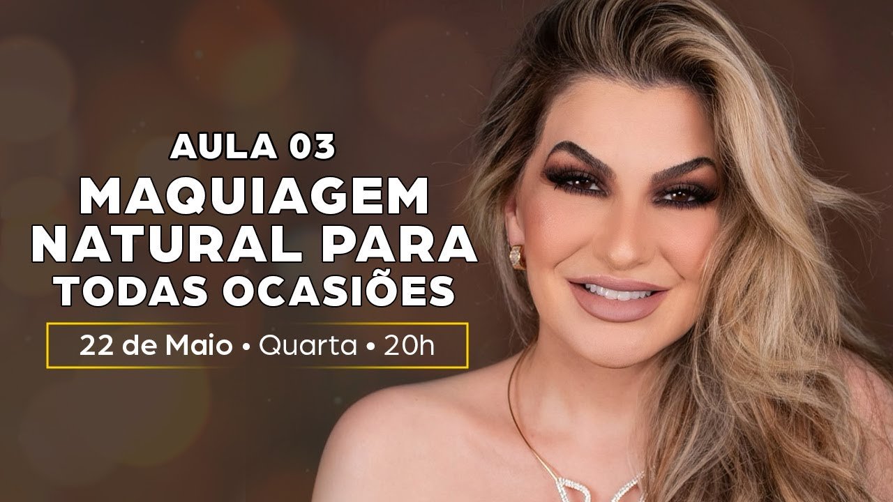 AULA 03: MAQUIAGEM NATURAL PARA TODAS AS OCASIÕES - Maquiagem Passo a Passo